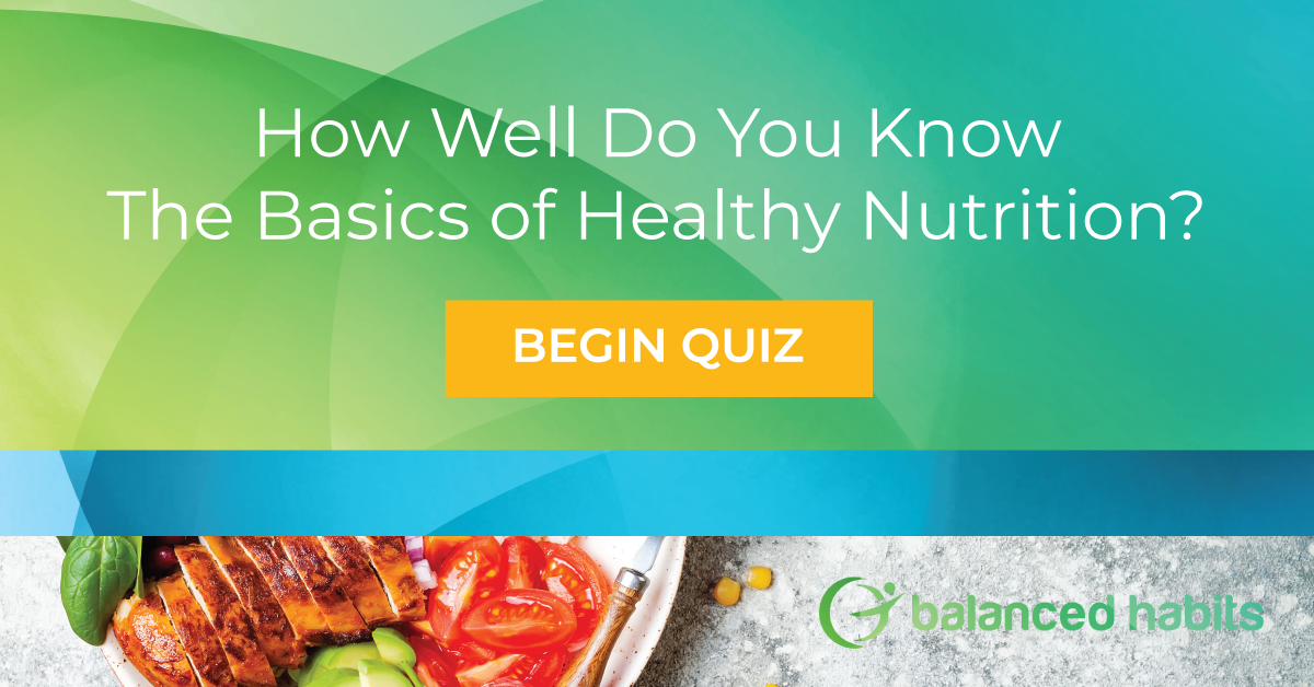 How Well Do You Know Balanced Nutrition? - Balanced Habits